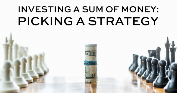 investing-a-sum-of-money-picking-a-strategy